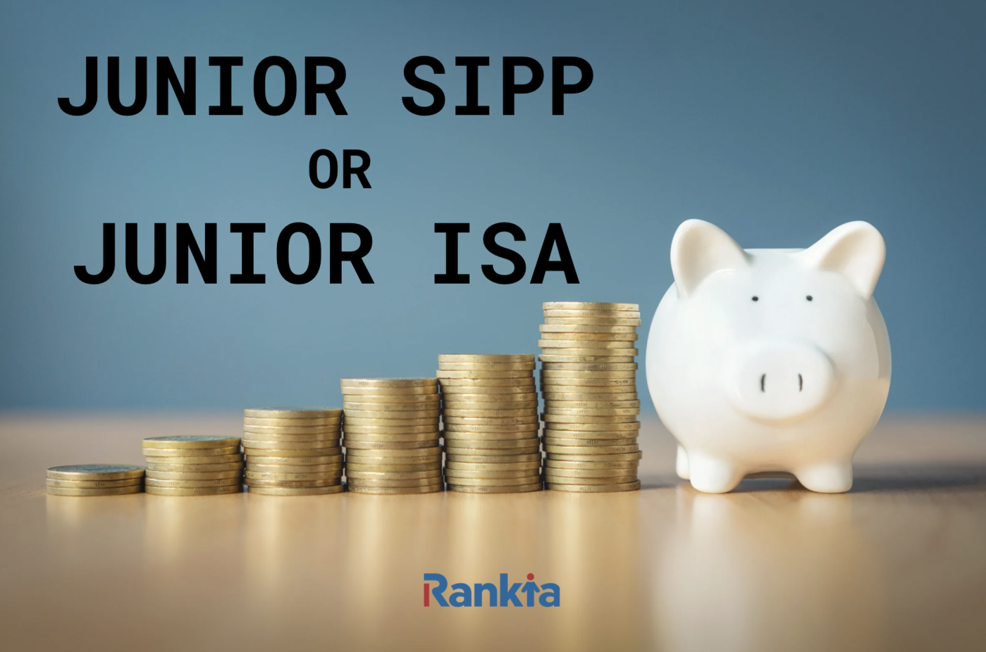 Junior SIPP vs Junior ISA: Which is better?